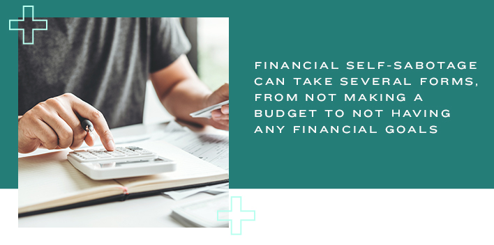 How to Stop Sabotaging Your Financial Goals