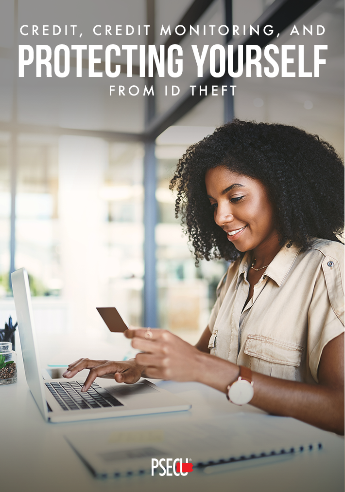 Credit, Credit Monitoring, and Protecting Yourself from ID Theft