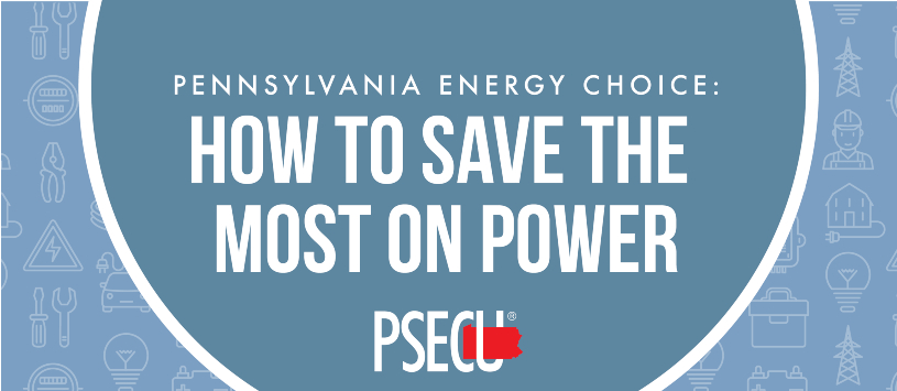 PA Power Choice: How to Save the Most on Power | PSECU
