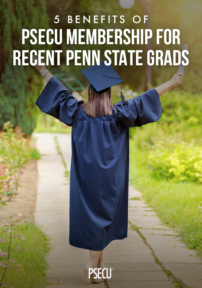 5 Benefits of PSECU Membership for Recent Penn State Grads